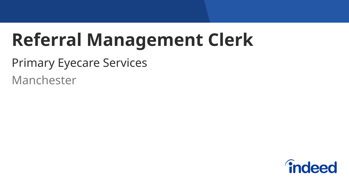 Referral Management Clerk - Manchester M4 6LN - Indeed.com