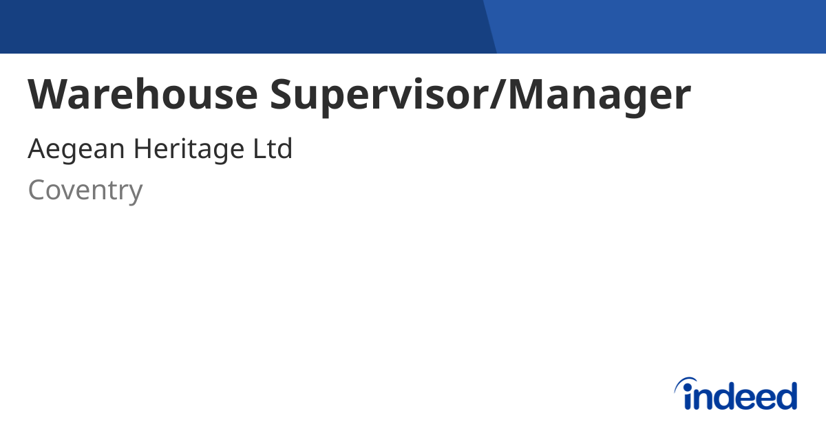 Warehouse Supervisor/Manager - Coventry CV2 2TA - Indeed.com