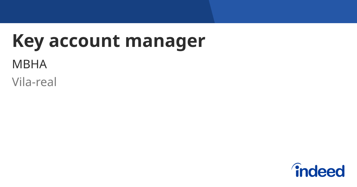 Key account manager - Vila-real, Castellón provincia - Indeed.com