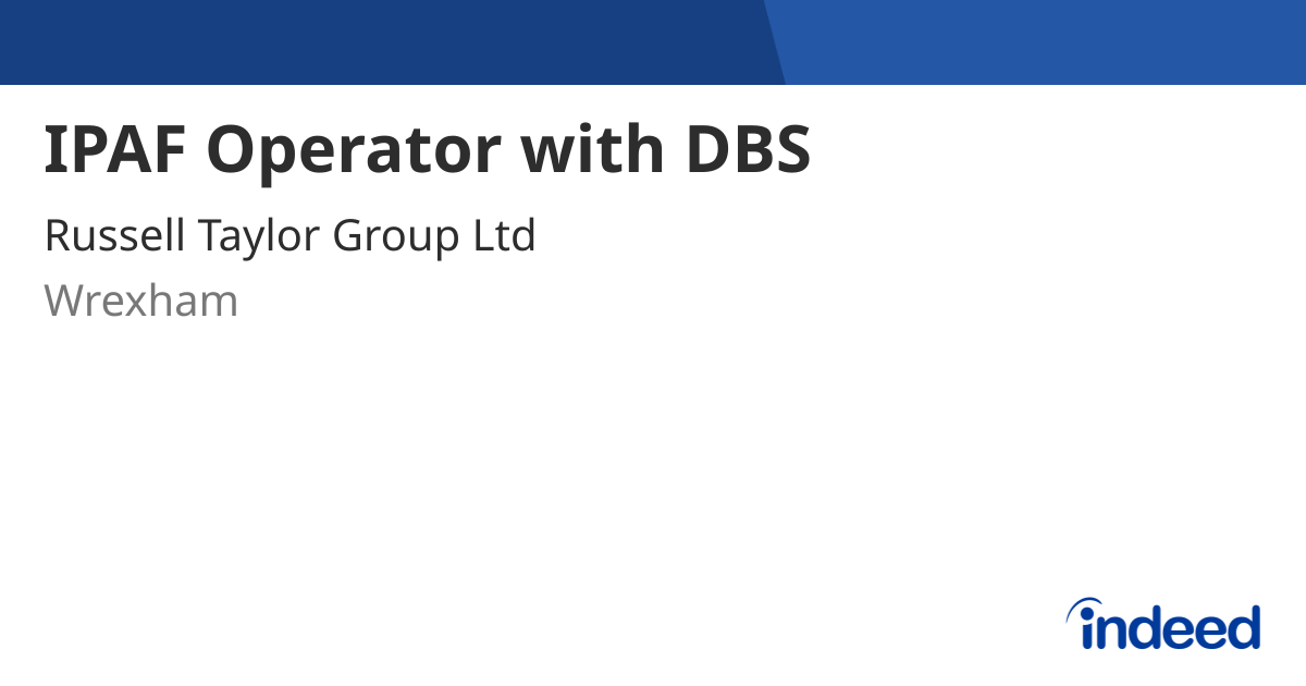IPAF Operator with DBS - Wrexham LL13 - Indeed.com