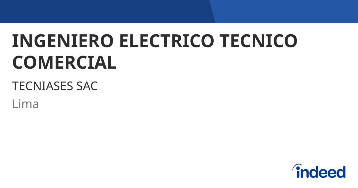 INGENIERO ELECTRICO TECNICO COMERCIAL - Lima 15018 - Indeed.com