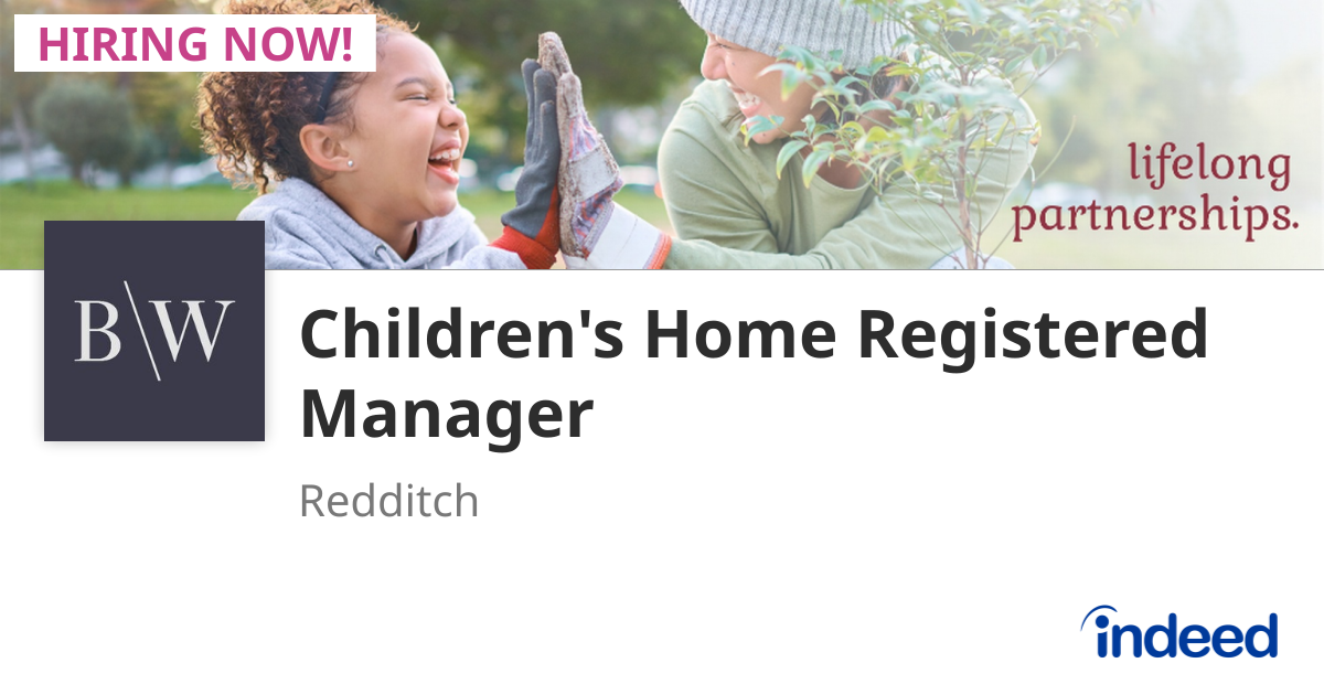 Children's Home Registered Manager - Redditch - Indeed.com