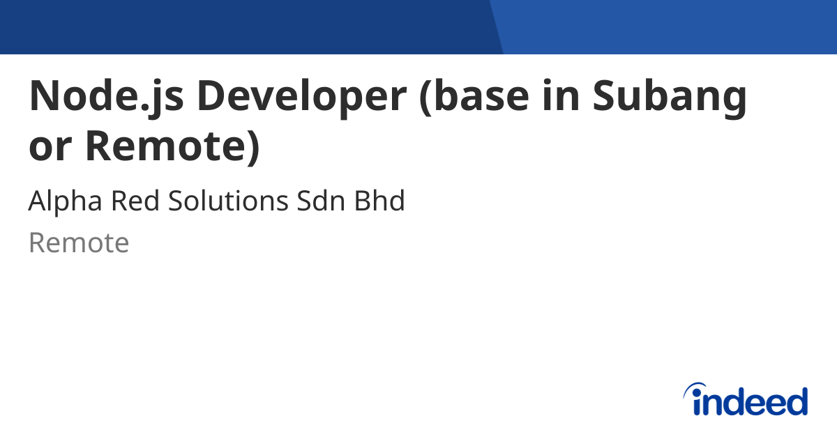 Node.js Backend Developer (base in Subang/Remote) - Remote - Indeed.com