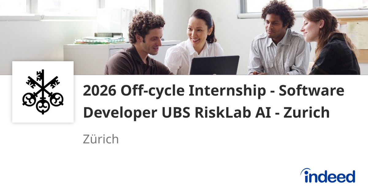 2026 Off-cycle Internship - Software Developer UBS RiskLab AI - Zurich - Zürich, ZH - Indeed.com