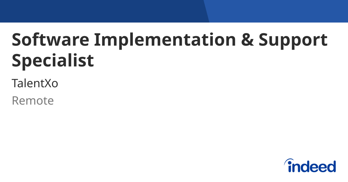 Software Implementation & Support Specialist - Remote - Indeed.com