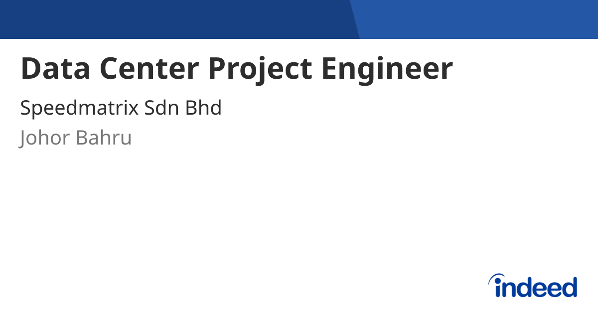 Data Center Project Engineer - Johor Bahru - Indeed.com