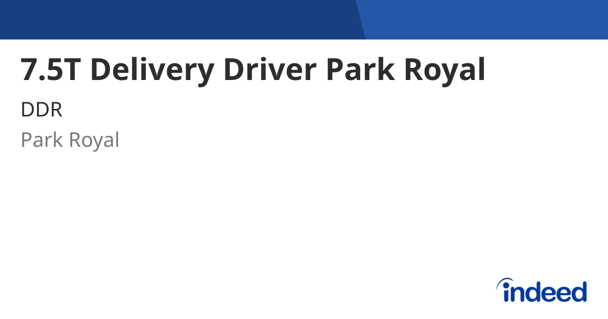 7.5T Delivery Driver Park Royal - Park Royal - Indeed.com
