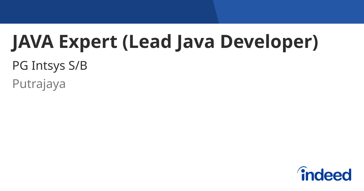 JAVA Expert (Lead Java Developer) - Putrajaya - Indeed.com