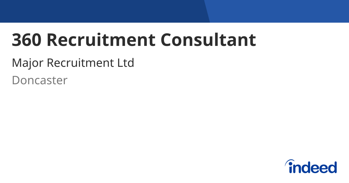 360 Recruitment Consultant - Doncaster DN4 5HX - Indeed.com