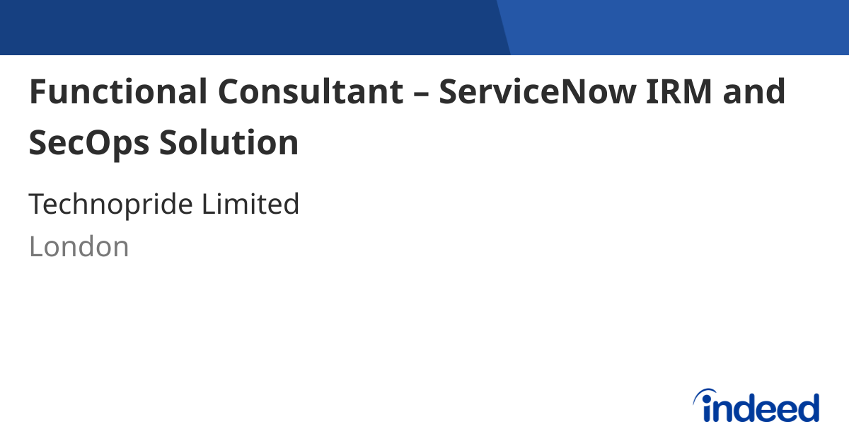 Functional Consultant – ServiceNow IRM and SecOps Solution - London ...