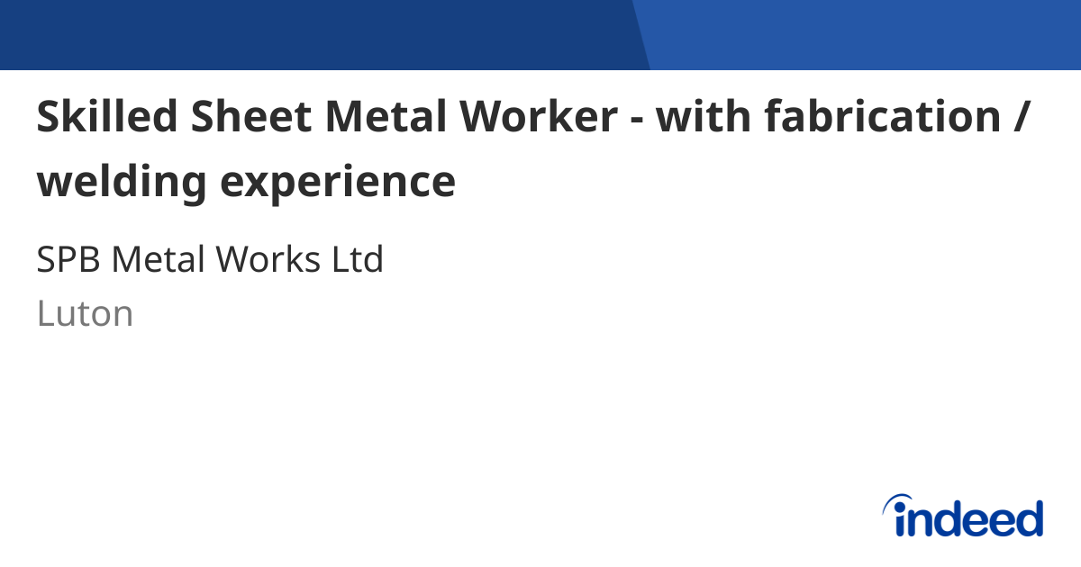 Skilled Sheet Metal Worker - with fabrication / welding experience ...