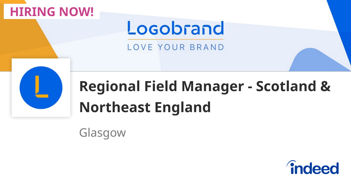 Regional Field Manager - Scotland & Northeast England - Glasgow ...