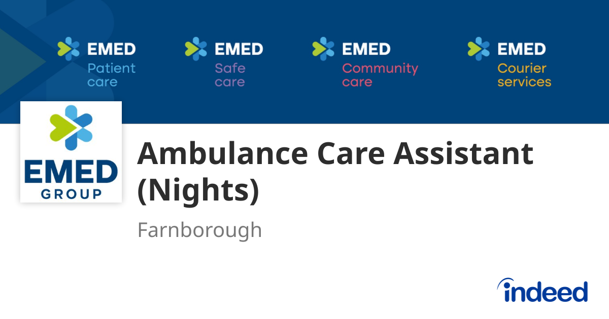 Ambulance Care Assistant (Nights) - Farnborough GU14 8EH - Indeed.com