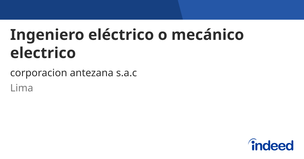 Ingeniero eléctrico o mecánico electrico - Lima, Lima - Indeed.com