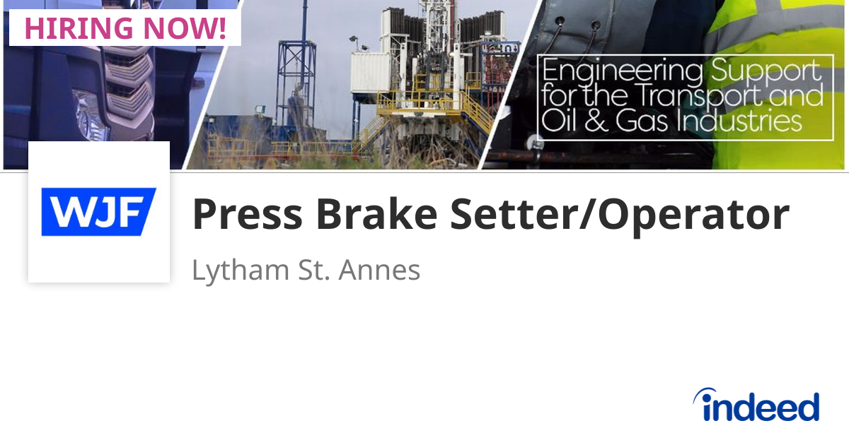 Press Brake Setter/Operator - Lytham St. Annes FY8 - Indeed.com