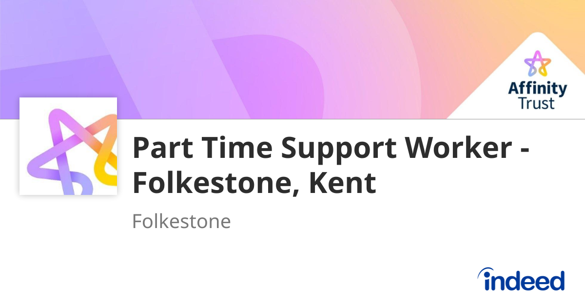 Part Time Support Worker - Folkestone, Kent - Folkestone CT19 - Indeed.com