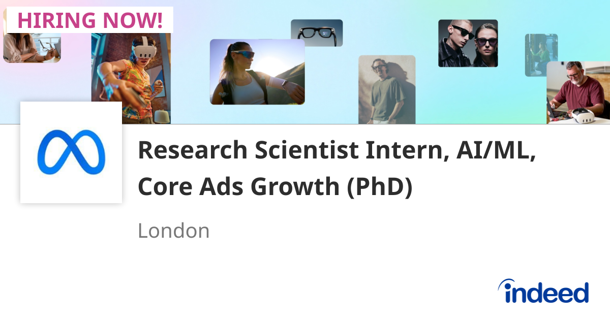 Research Scientist Intern, AI/ML, Core Ads Growth (PhD) - London ...