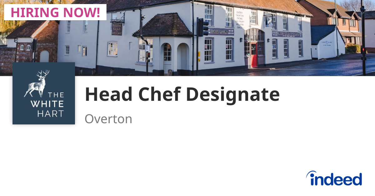 Head Chef Designate - Overton RG25 3NW - Indeed.com