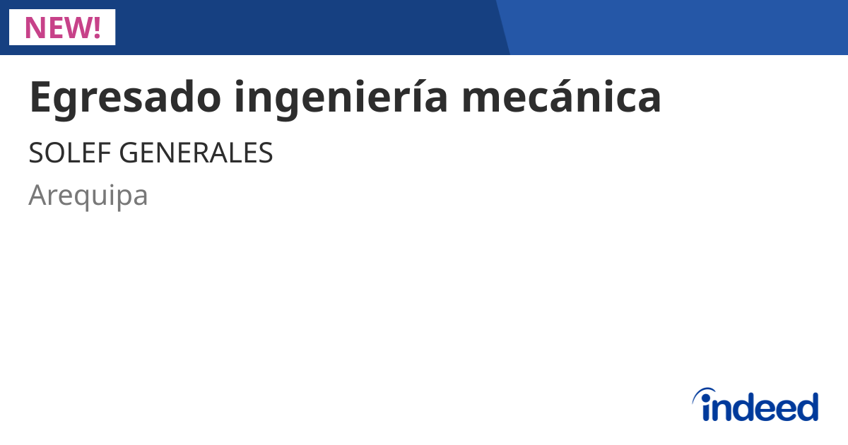 Egresado ingeniería mecánica - Arequipa 04013 - Indeed.com