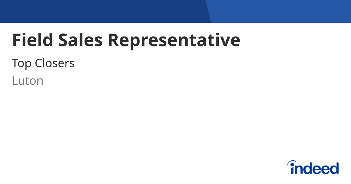 Field Sales Representative - Luton LU1 - Indeed.com