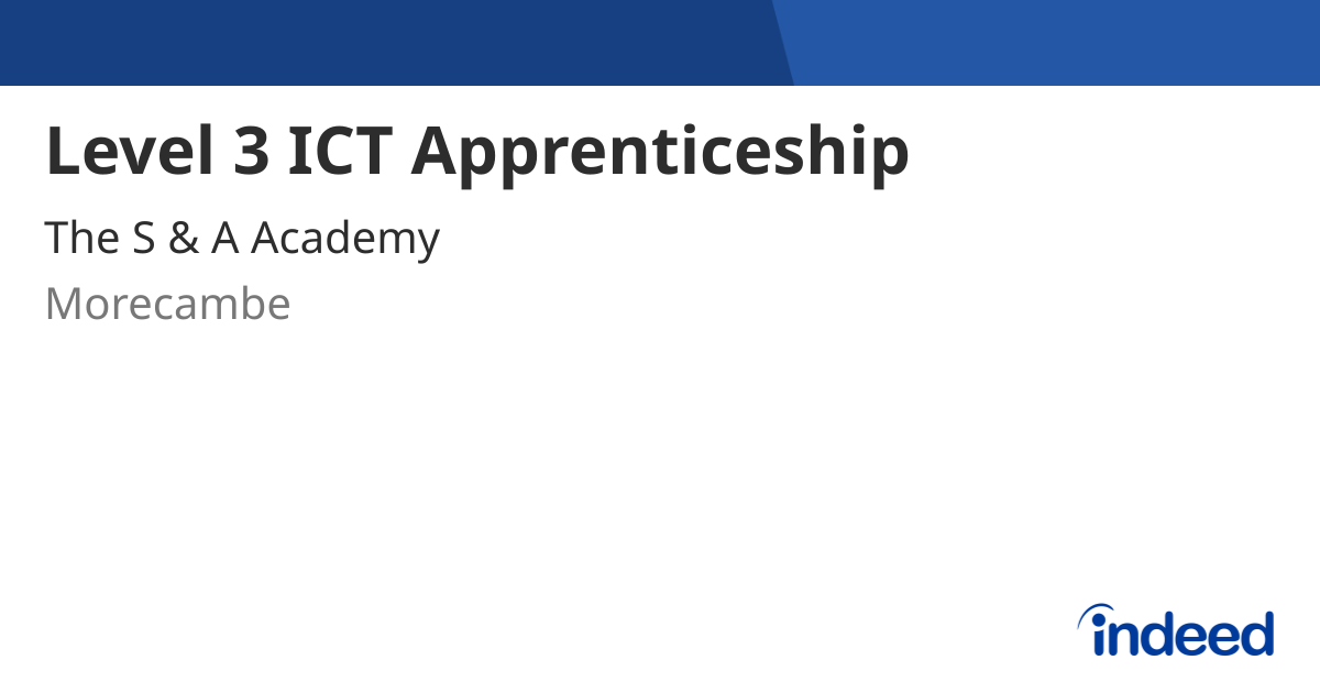 Level 3 ICT Apprenticeship - Morecambe LA3 3BS - Indeed.com