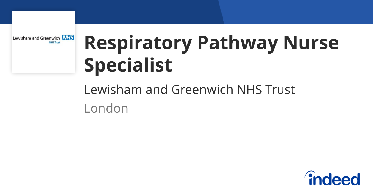 Respiratory Pathway Nurse Specialist - London SE18 4QH - Indeed.com