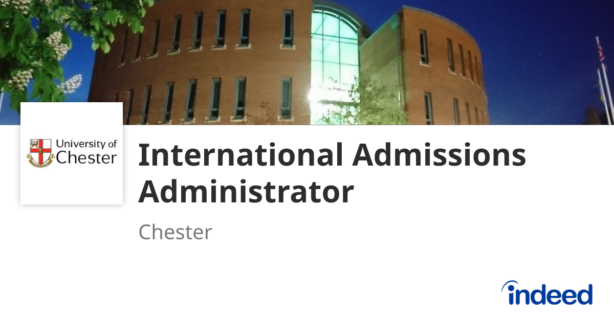 International Admissions Administrator - Chester - Indeed.com