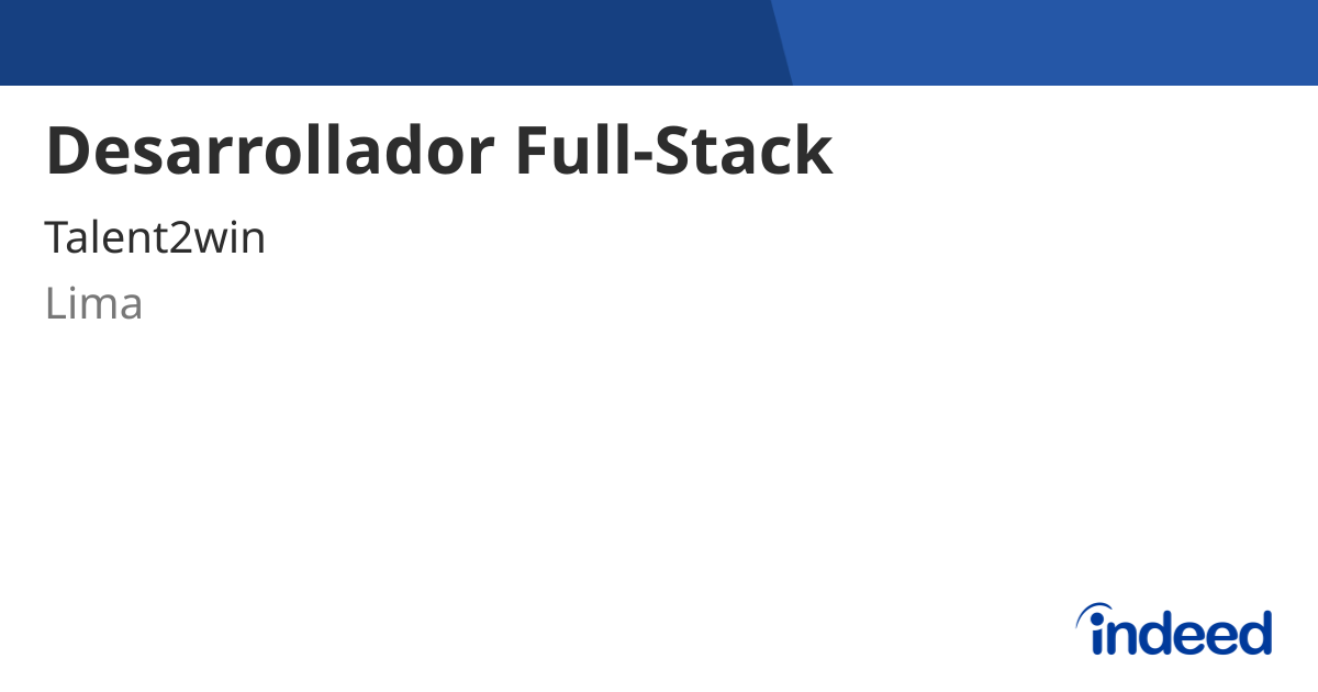 Desarrollador Full-Stack - Lima, Lima - Indeed.com