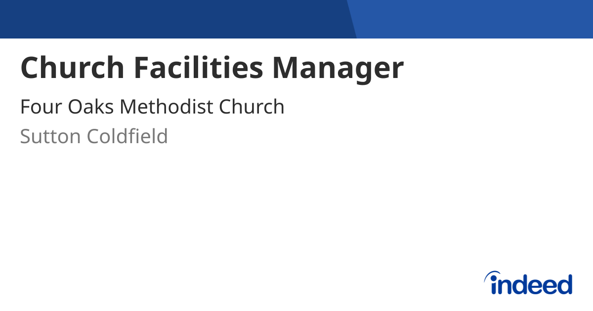 Church Facilities Manager - Sutton Coldfield B74 2UU - Indeed.com
