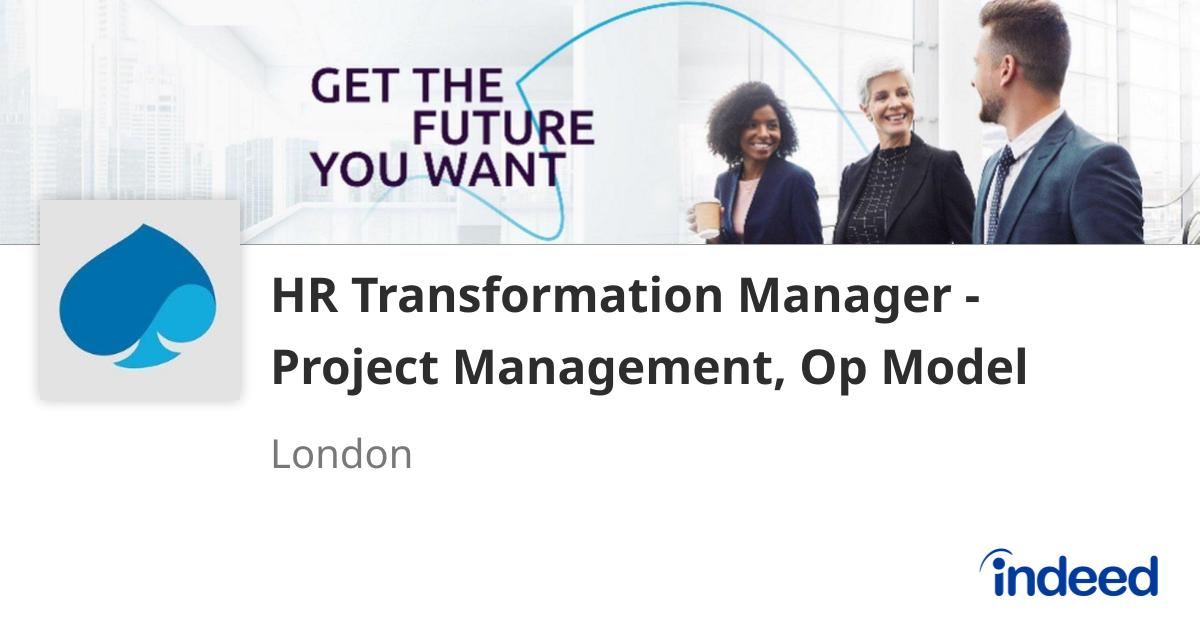 HR Transformation Manager - Project Management, Op Model - London - Indeed.com