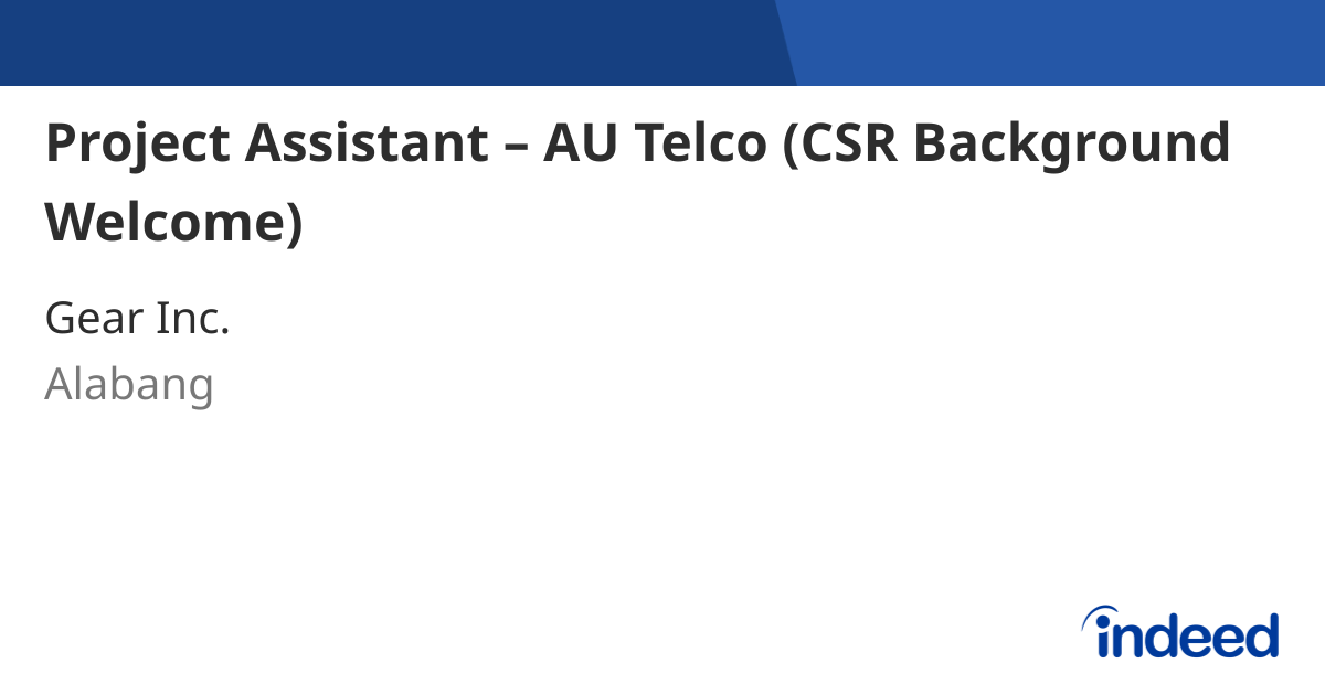Project Assistant – AU Telco (CSR Background Welcome) - Alabang - Indeed.com