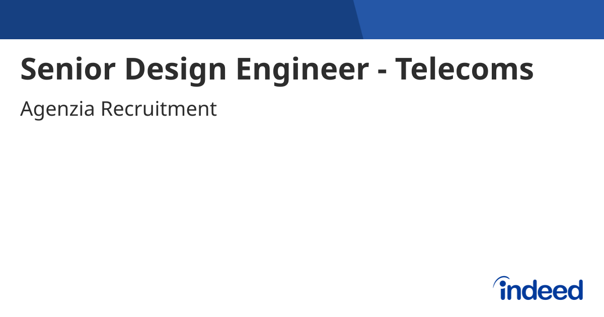 Senior Design Engineer - Telecoms - United Kingdom - Indeed.com