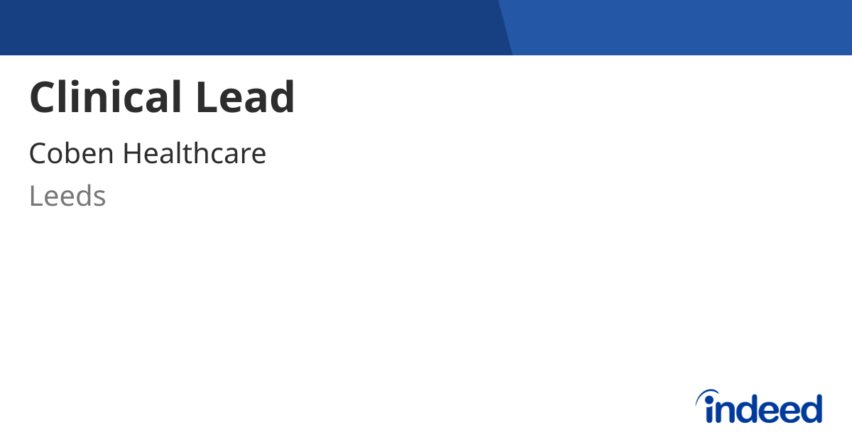 Clinical Lead - Leeds LS7 - Indeed.com