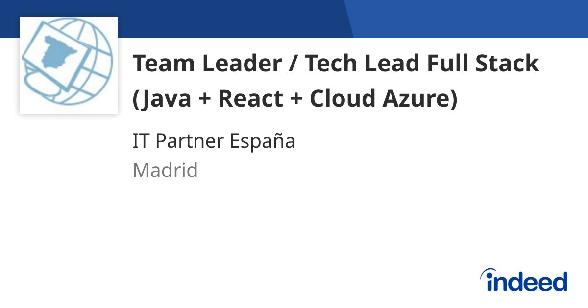 Team Leader / Tech Lead Full Stack (Java + React + Cloud Azure) - Madrid, Madrid provincia ...