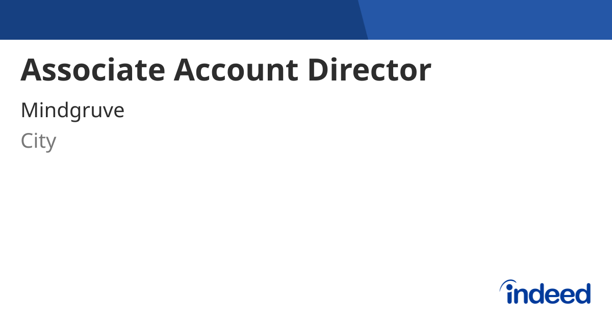 Associate Account Director - City, Hgo. - Indeed.com