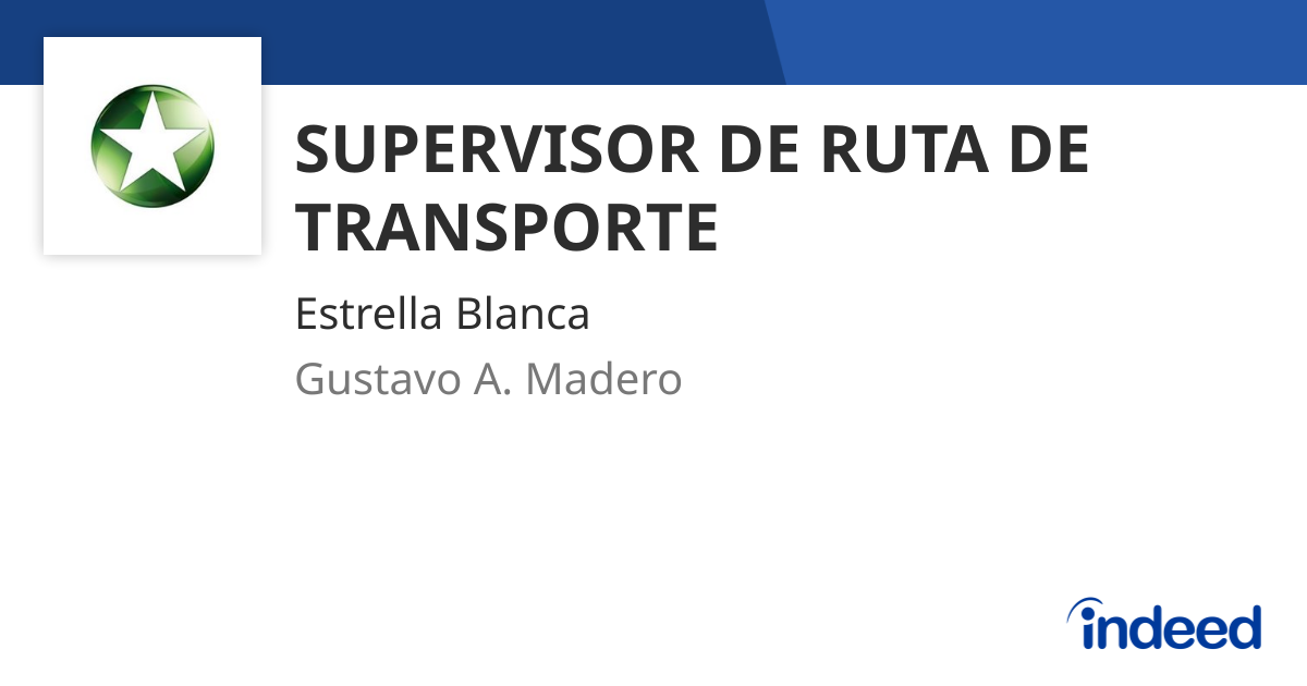 SUPERVISOR DE RUTA DE TRANSPORTE - Gustavo A. Madero, CDMX - Indeed.com