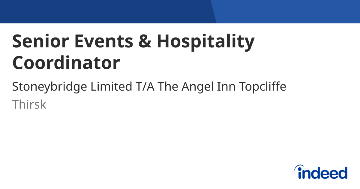 Senior Events & Hospitality Coordinator - Thirsk YO7 3RW - Indeed.com