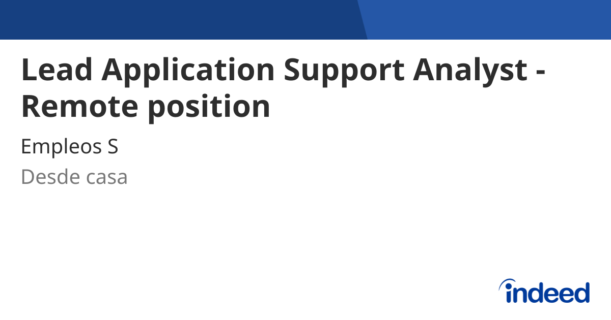 Lead Application Support Analyst - Remote position - Desde casa ...