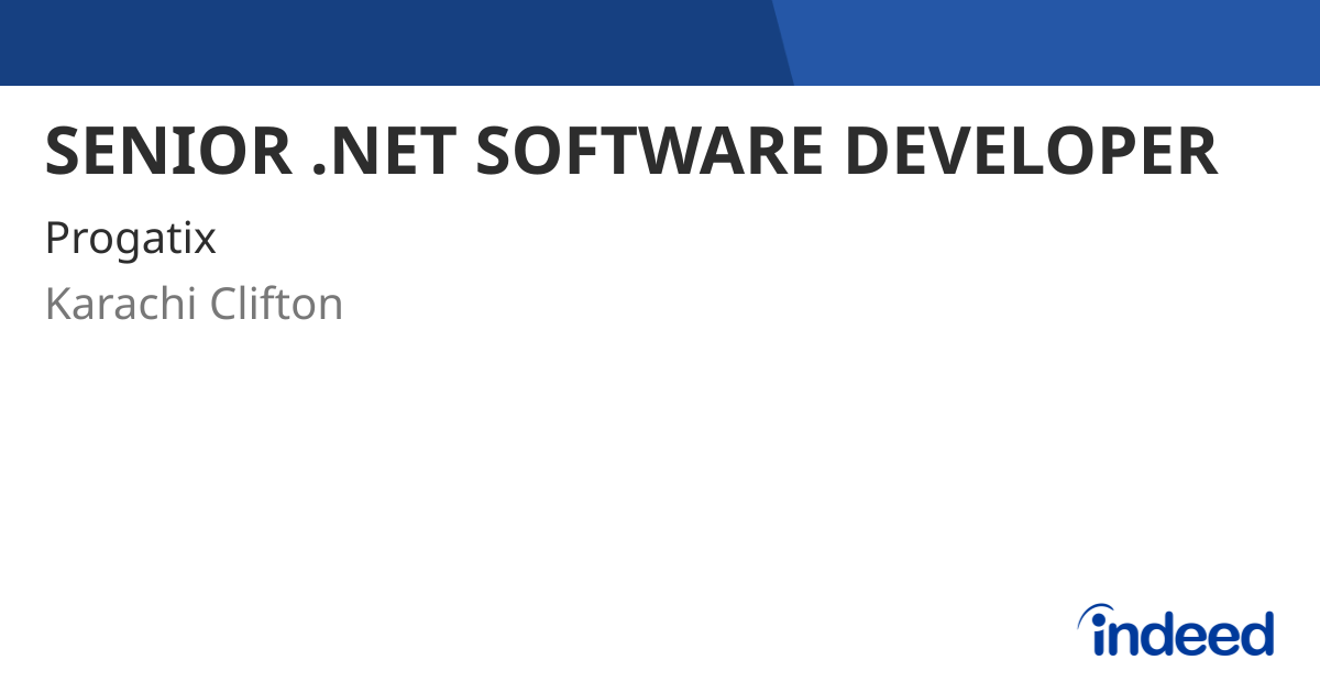 SENIOR .NET SOFTWARE DEVELOPER - Karachi Clifton - Indeed.com