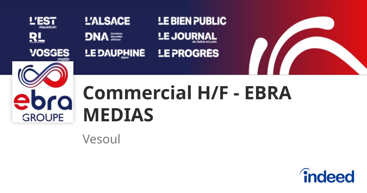 Commercial H/F - EBRA MEDIAS - Vesoul (70) - Indeed.com