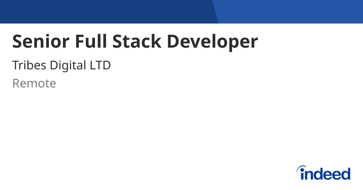 Senior Full Stack Developer - Remote - Indeed.com