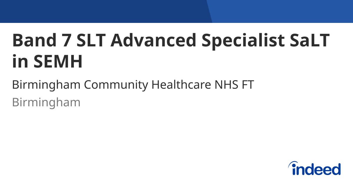 Band 7 SLT Advanced Specialist SaLT in SEMH - Birmingham B13 - Indeed.com