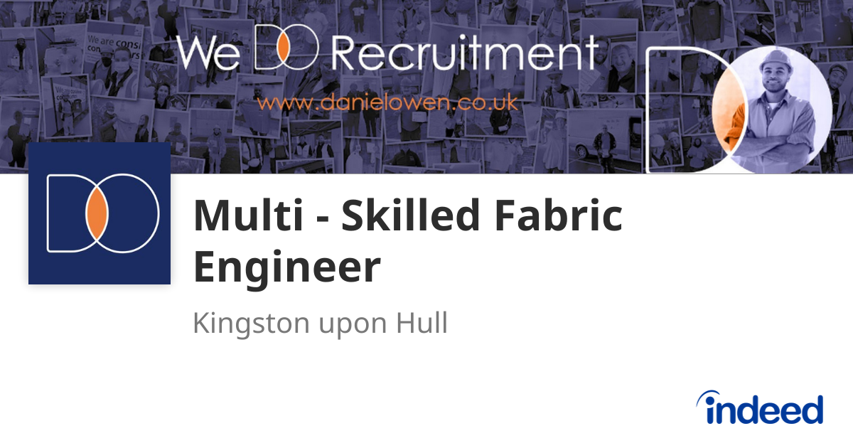 Multi - Skilled Fabric Engineer - Kingston upon Hull - Indeed.com