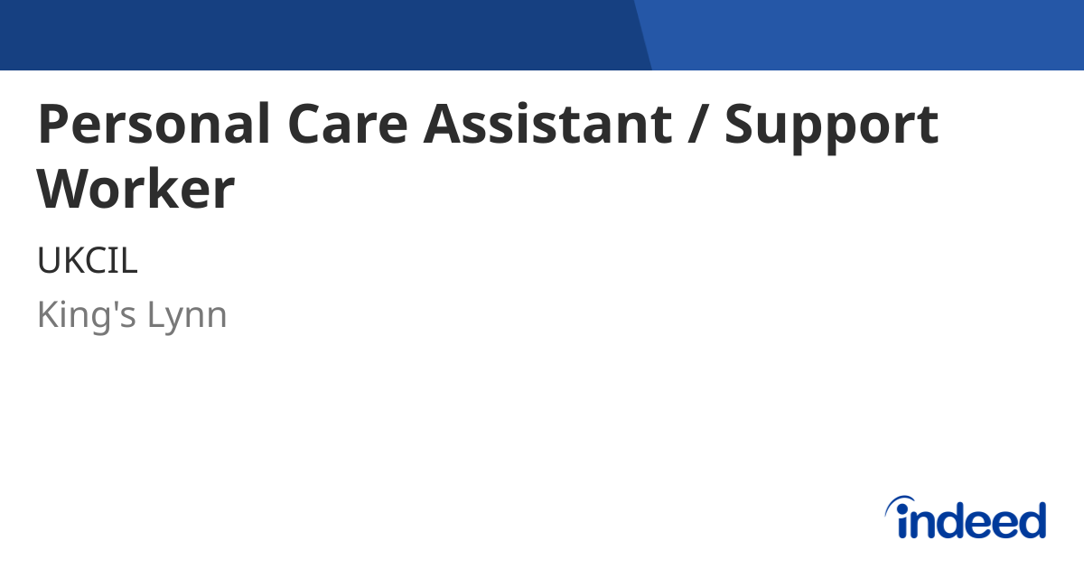 Personal Care Assistant / Support Worker - King's Lynn - Indeed.com