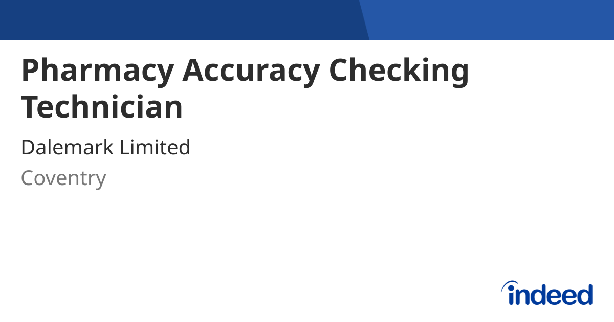 Pharmacy Accuracy Checking Technician - Coventry CV8 3HG - Indeed.com