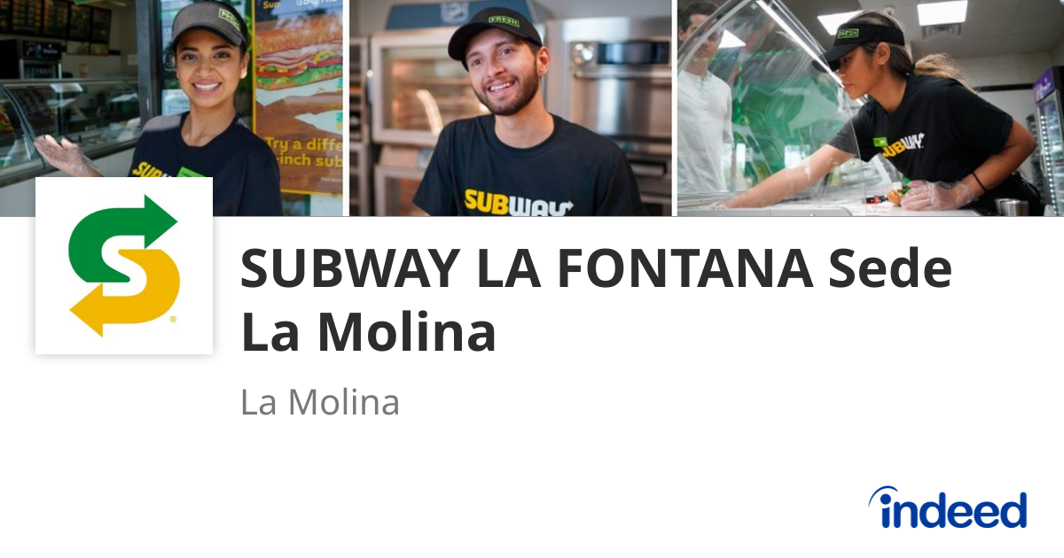 SUBWAY LA FONTANA Sede La Molina - La Molina 15012 - Indeed.com