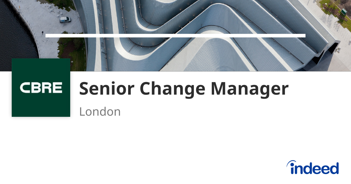 Senior Change Manager - London - Indeed.com