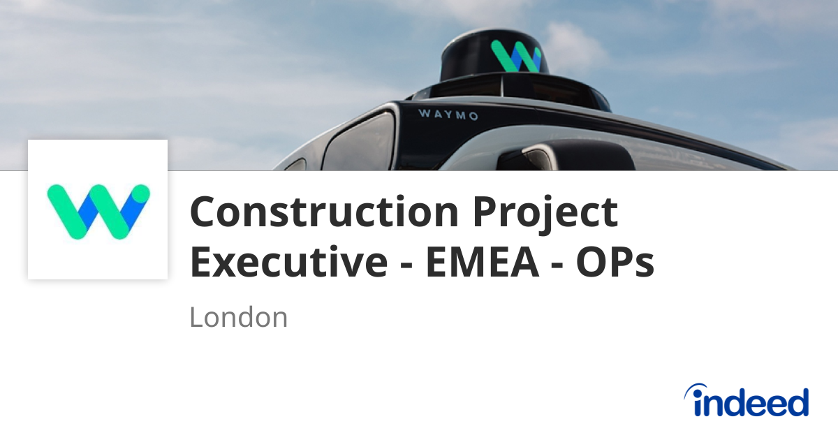 Construction Project Executive - EMEA - OPs - London - Indeed.com