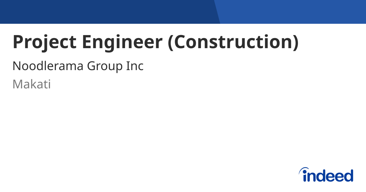 Project Engineer (Construction) - Makati - Indeed.com