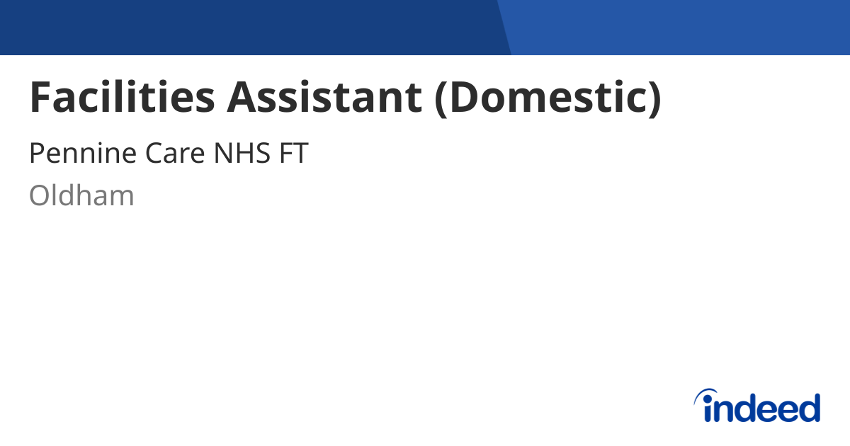 Facilities Assistant (Domestic) - Oldham OL1 2JH - Indeed.com